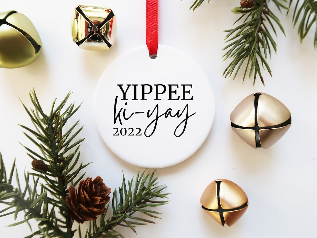 Yippee Ki Yay Ornament, Yippee Ki-yay Gift, Funny Christmas Ornament, Unique Christmas Gift ...
