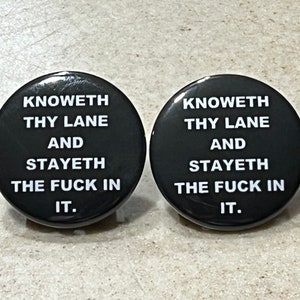 Pin-back or Magnet knoweth Thy Lane and Stayeth the Fck in It. - Etsy