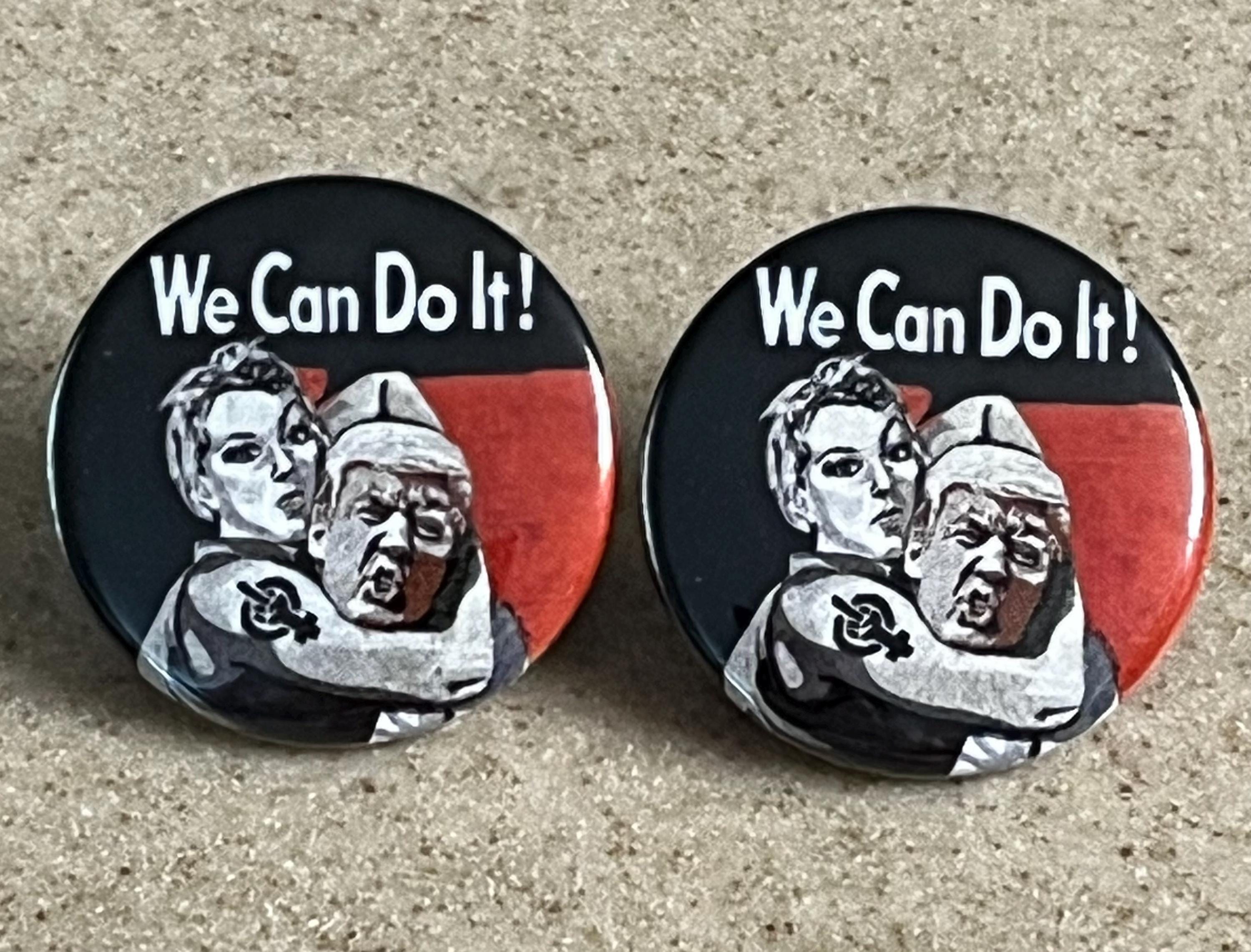Anti-trump Rosie the Riveter Pins or Magnet 