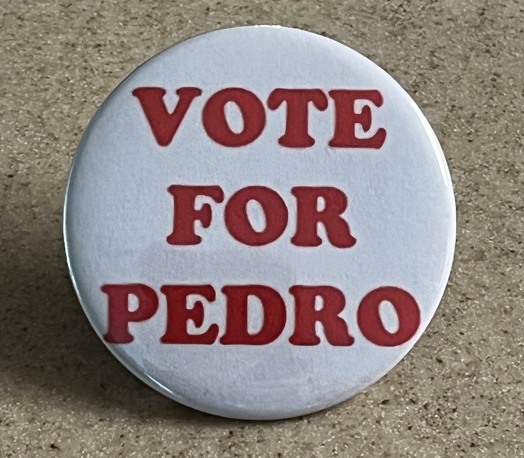 Vote for Pedro Pin-back Buttons or Magnet - Etsy