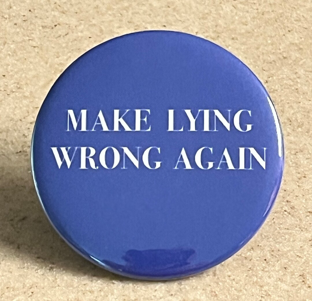 Democratic Pin-back or Magnet "make Lying Wrong Again" - Etsy