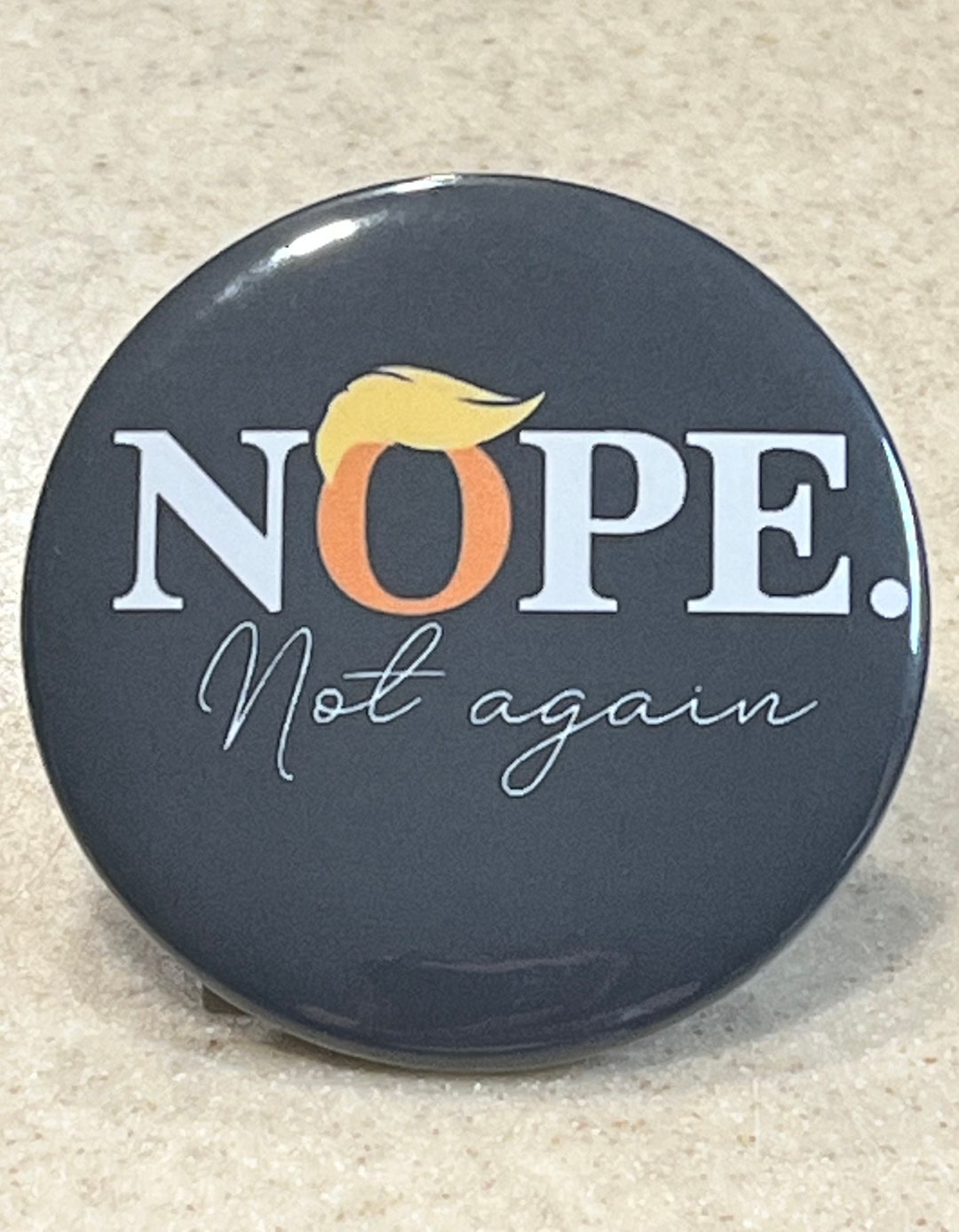 Anti-trump Pin-back Buttons or Magnet. NOPE NOT AGAIN - Etsy