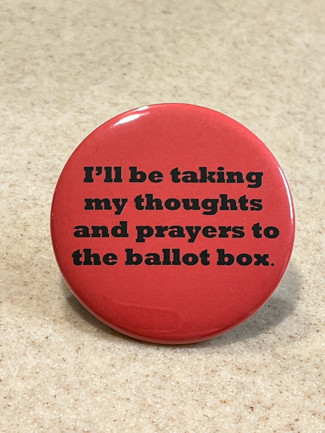Anti-assault Weapon Pin-back" I'll Be Taking My Thoughts and Prayers to ...