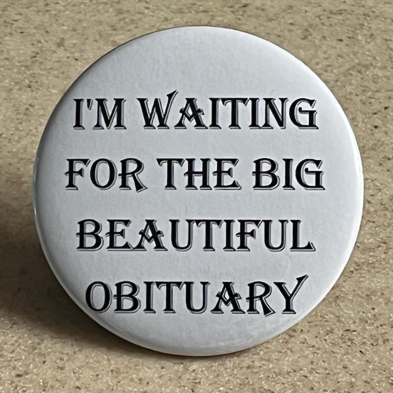 Waiting for the Big Beautiful Obituary - Etsy