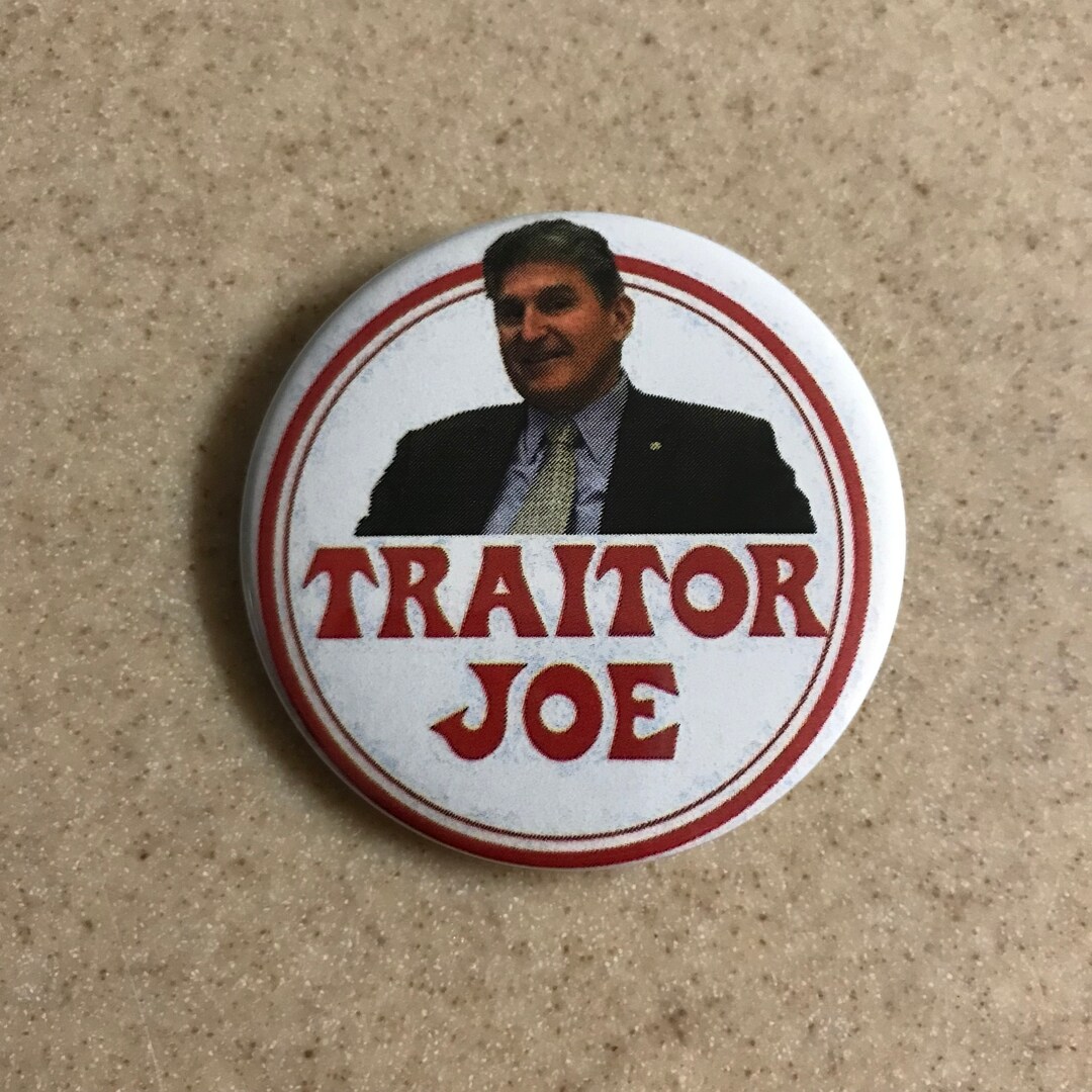 Joe Manchin "traitor Joe" Pin-back Button or Magnet 2 1/4 Inch. - Etsy