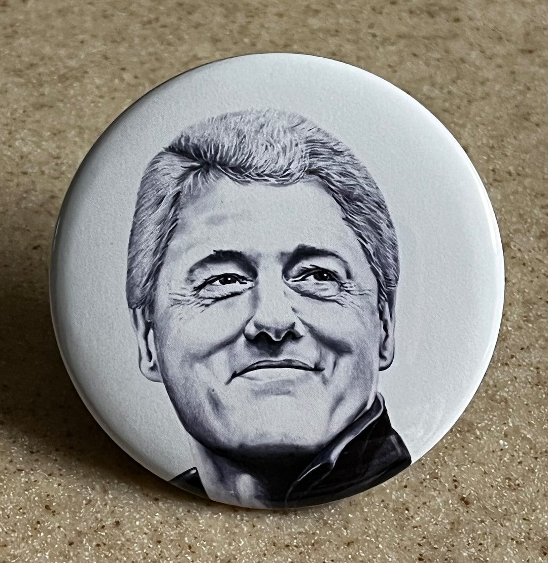Bill Clinton Pin-back Buttons or Magnet - Etsy