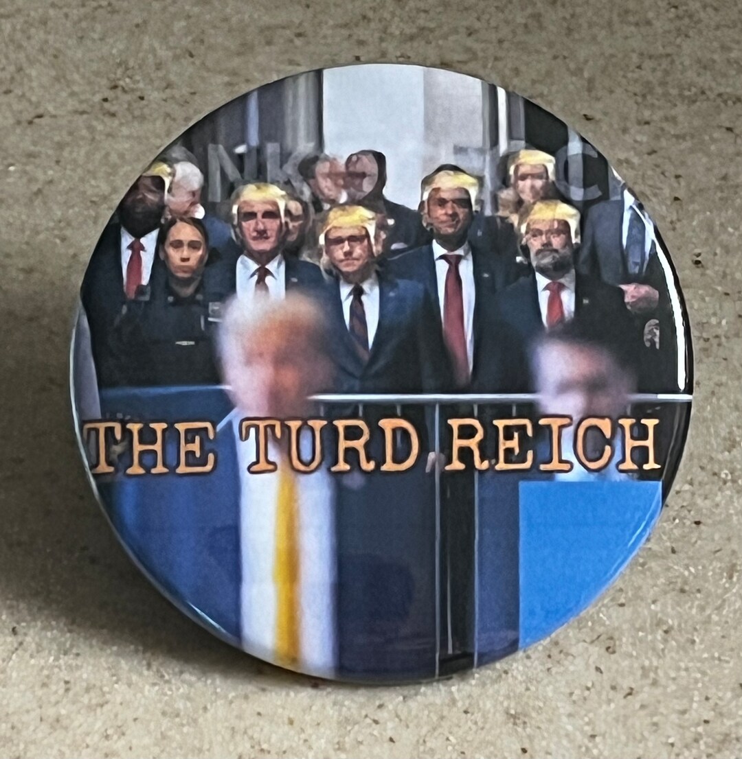 Anti Trump Pin-backs or Magnet "the Turd Reich" - Etsy