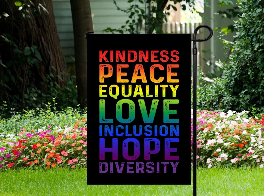 Kindness Peace Equality Love Inclusion Hope Diversity Garden Flag ...