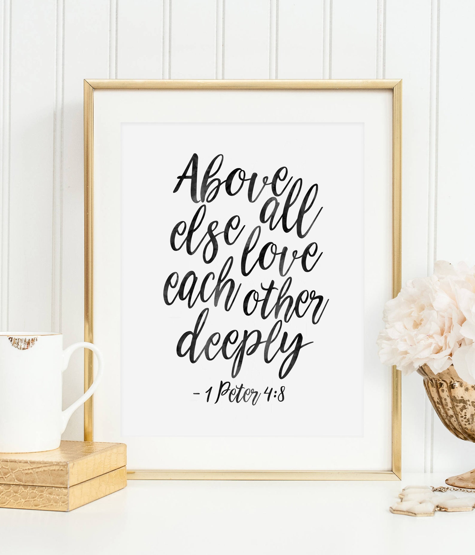 1 PETER 4:8 Above All Else Love Each Other Deeplychristian - Etsy