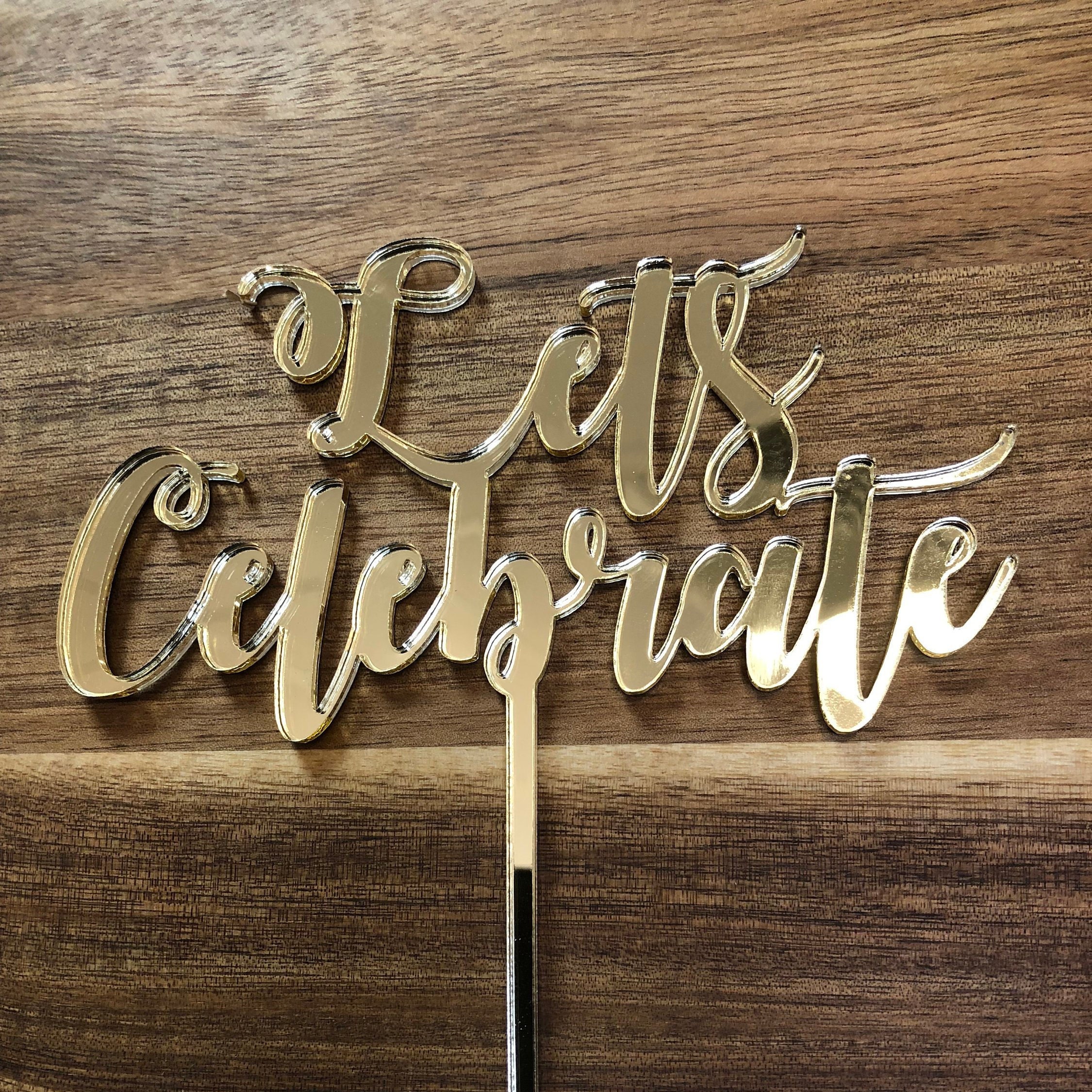 Lets Celebrate Cake Topper, Many Special Occasions birthday, Engagement ...