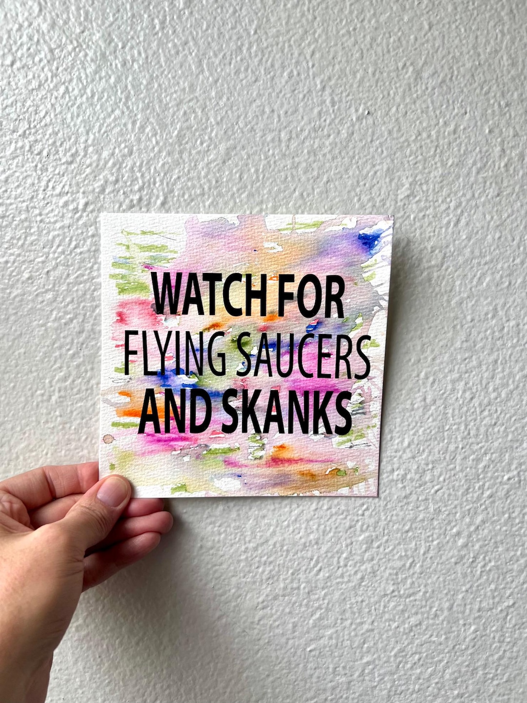 Funny Watercolor Wall Art – "watch for Flying Saucers and Skanks ...