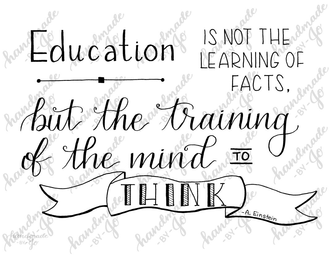 Printable, Education is Not the Learning of Facts..., PRINT of an ...