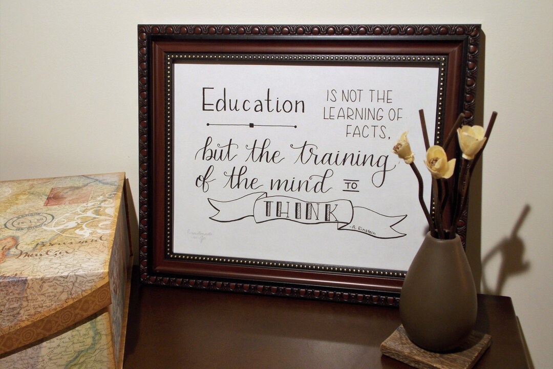 Printable, Education is Not the Learning of Facts..., PRINT of an ...