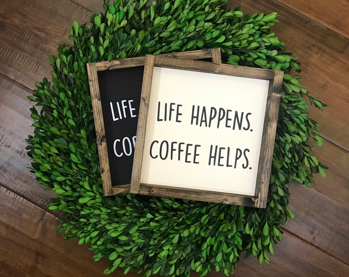Life Happens Coffee Helps Sign Coffee Bar Coffee Decor Kitchen Sign ...