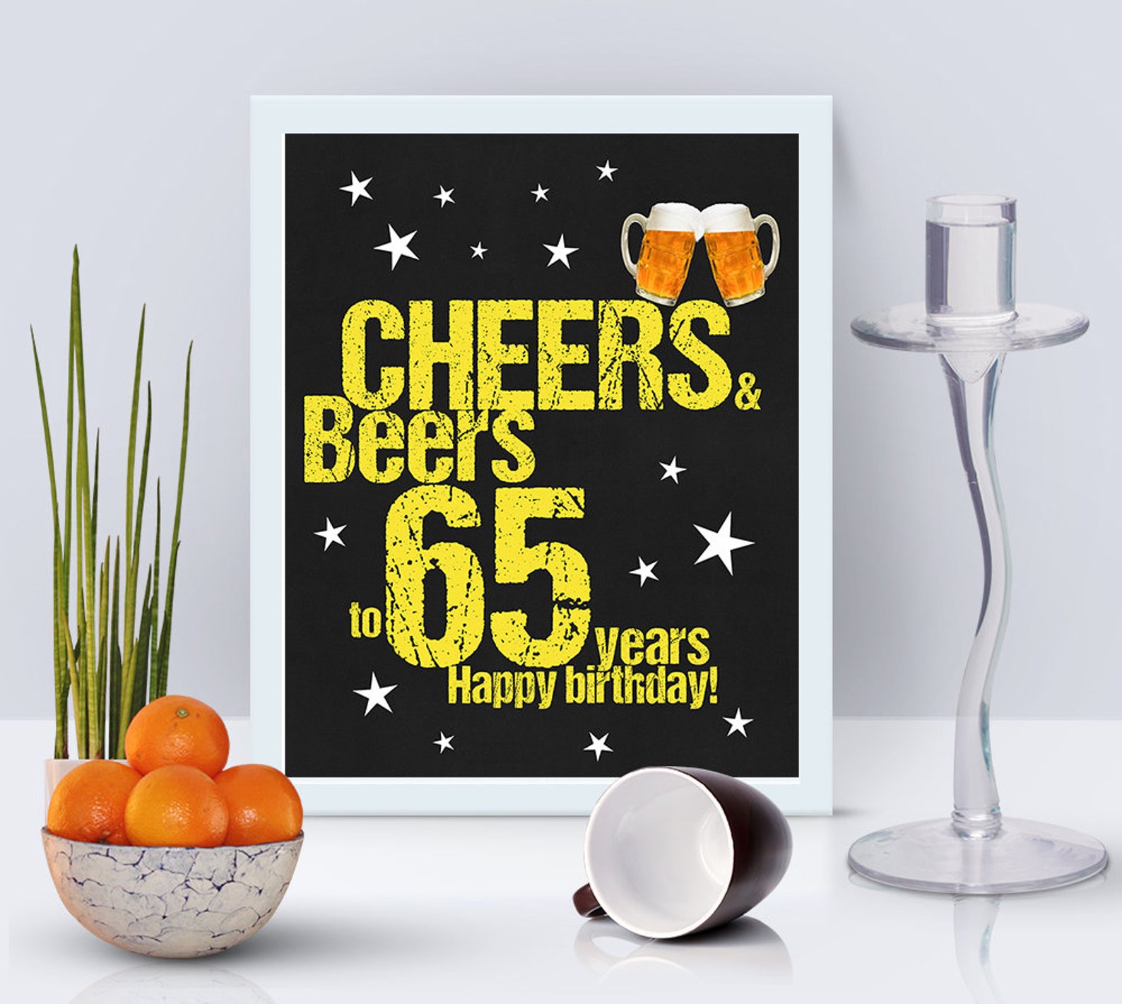 Cheers And Beers To 65 Years Birthday Sign Cheers And Beers Party Sign