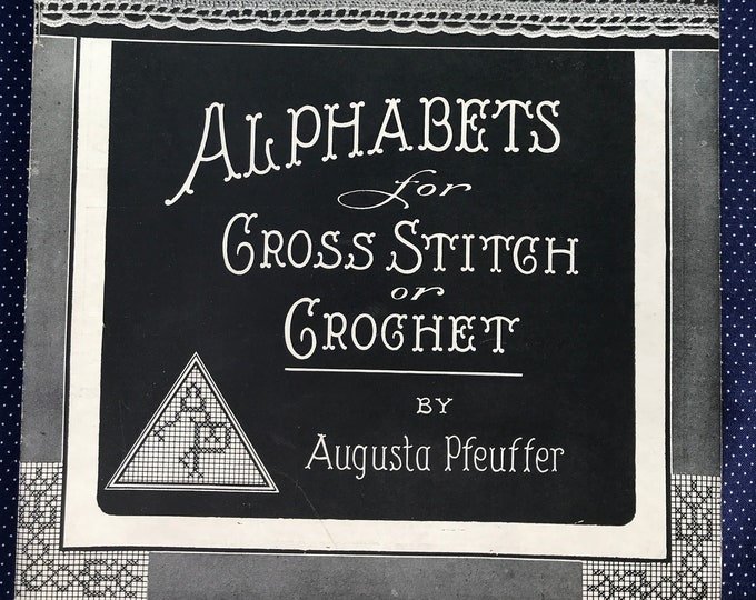 Antique Alphabets for Cross-stitch and Crochet Booklet, Patterns ...
