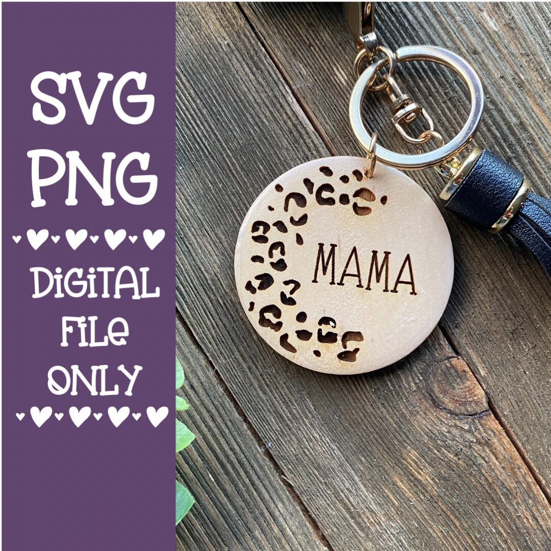 Leopard MAMA Keychain SVG Digital Print File Glowforge Laser Cricut ...