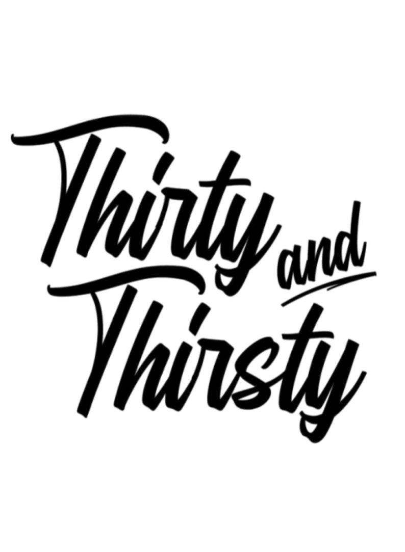 Thirty and Thirsty Just Thirsty SVG PNG Thirty Year Old - Etsy