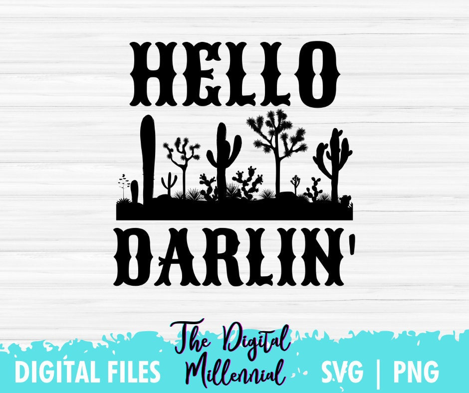 Hello Darlin', Instant Download, Western Svg, Downloadable Svg Files ...
