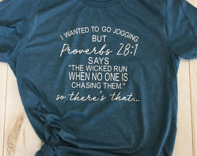 Proverbs Shirt I Wanted to Go Jogging but Proverbs 28:1 Says - Etsy