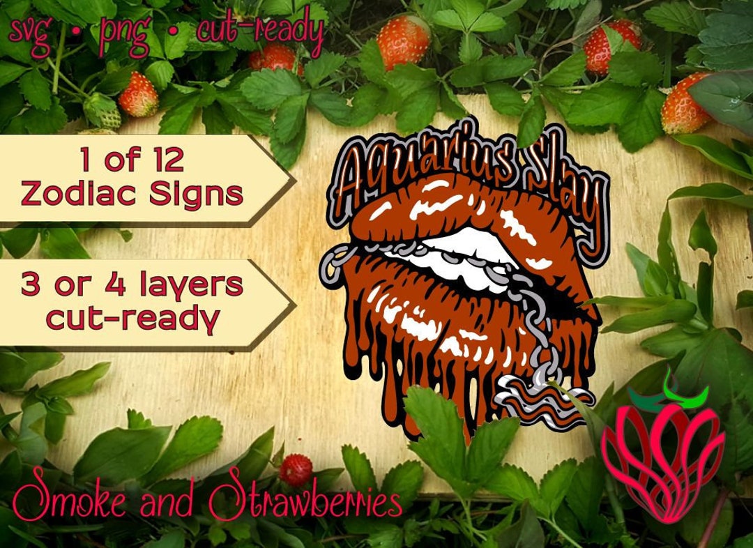 Aquarius Slay Zodiac Lips Slay Series SVG File Sexy Lips Drip Style ...