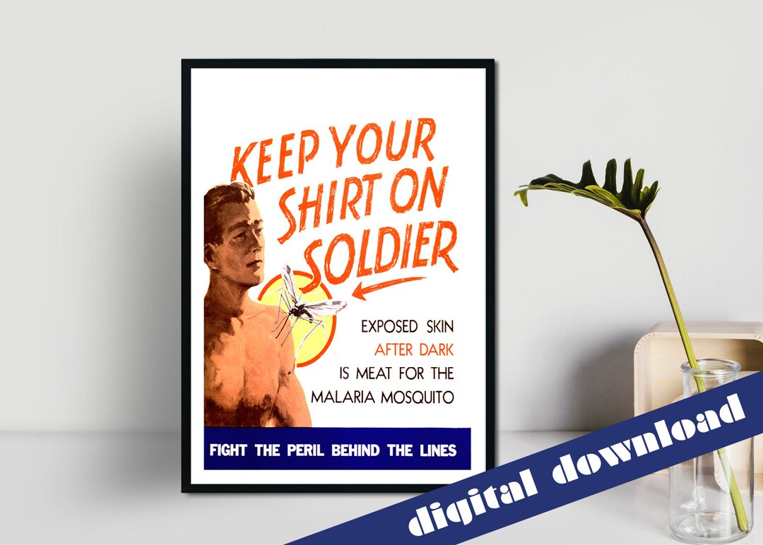 Keep Your Shirt on Soldier Vintage Malaria Health Poster - Digital ...