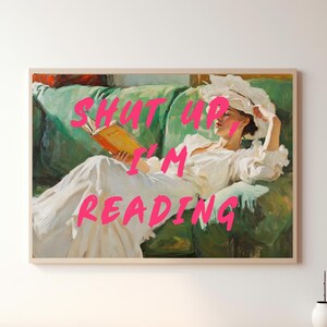 Shut Up, I'm Reading Art Portrait, Downloadable Wall Art, Trendy ...