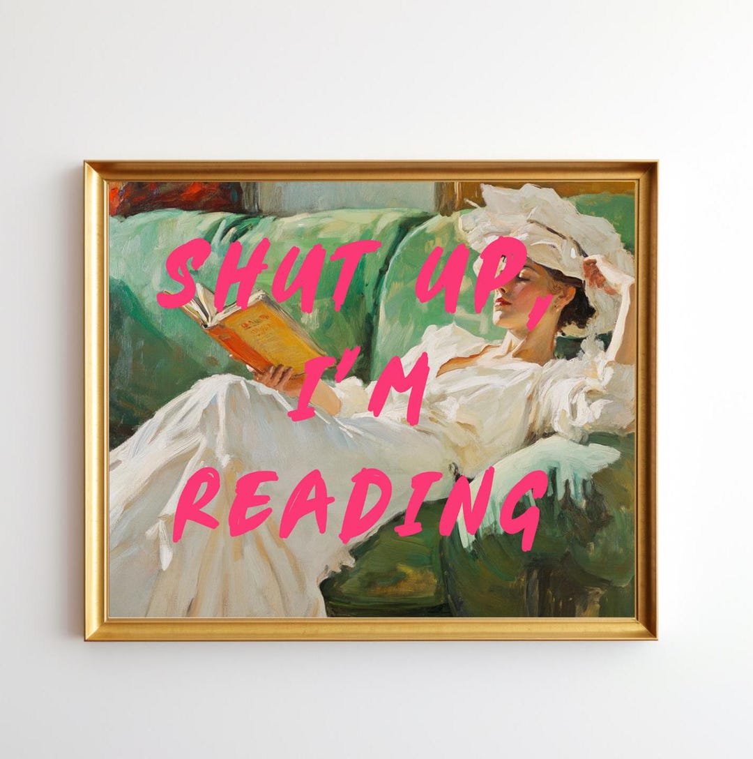 Shut Up, I'm Reading Art Portrait, Downloadable Wall Art, Trendy ...