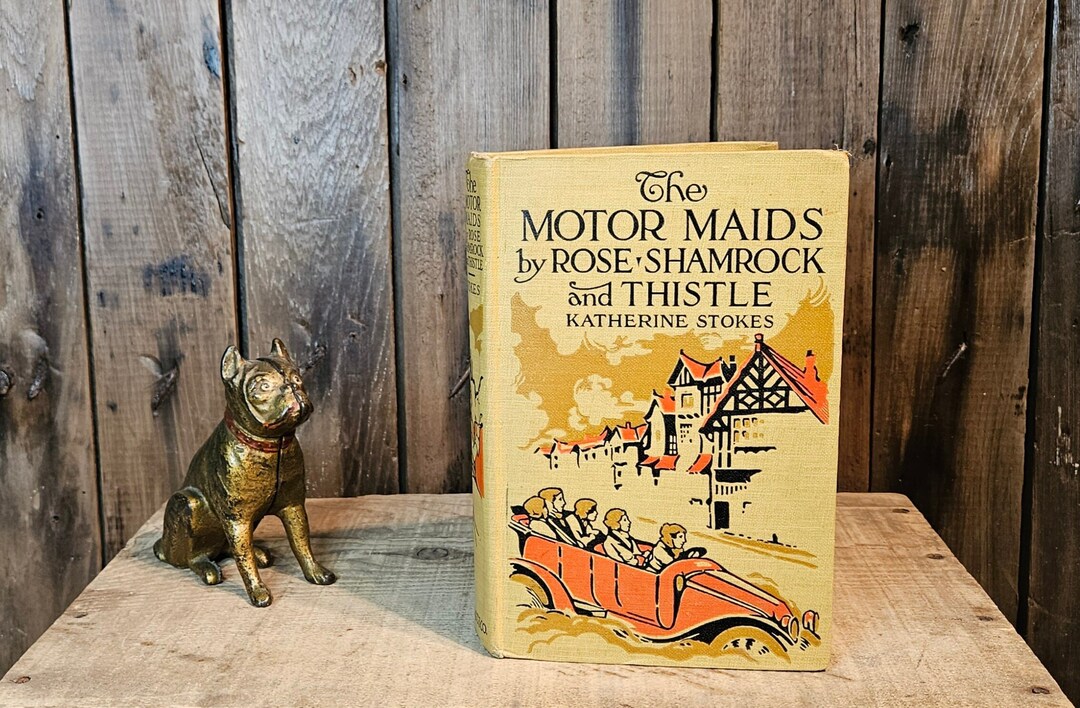 Antique Book ~ the Motor Maids by Rose, Shamrock & Thistle ~ Written by ...