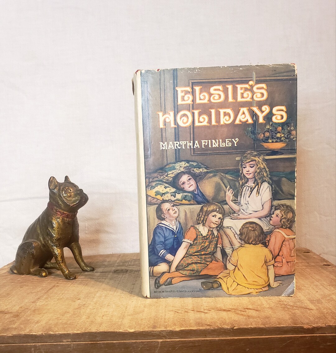 Antique Book ~ Elsie's Holidays ~ Written by Martha Finley ~ Published ...