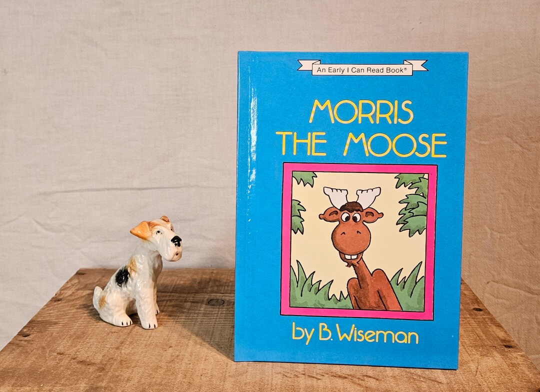 MORRIS THE MOOSE ~ an I Can Read Book ~ Story and Pictures by B ...