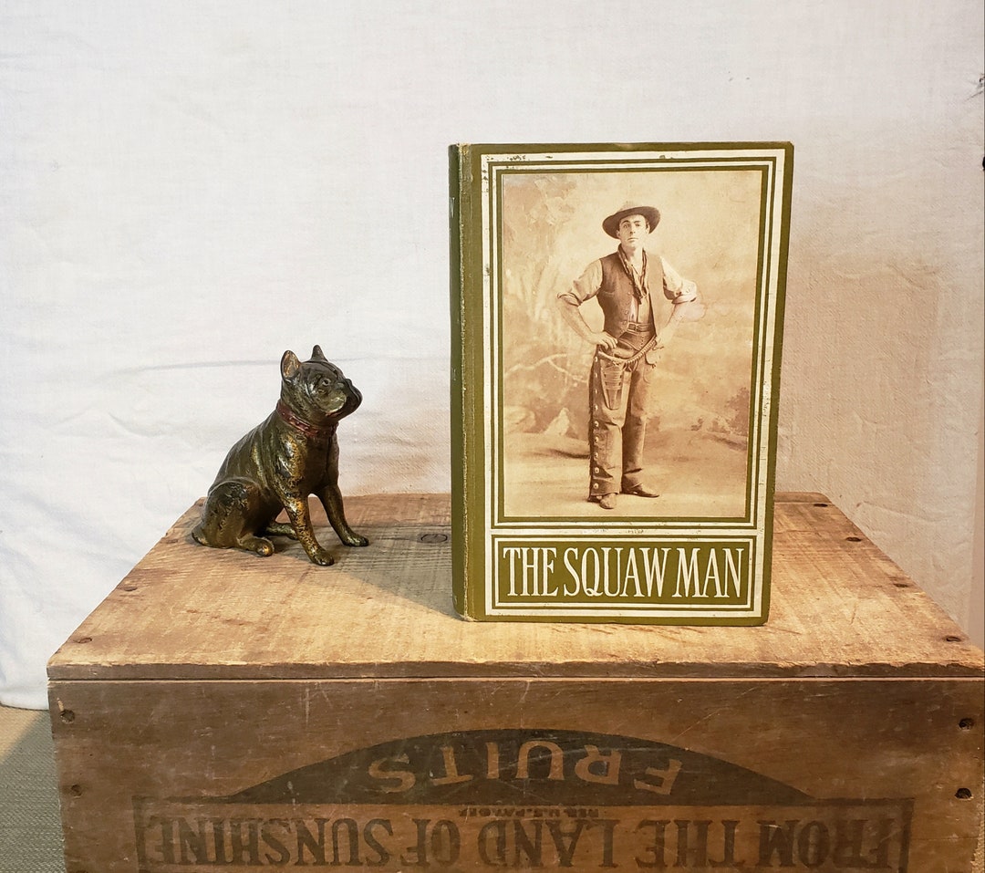 Antique Book ~ the Squaw Man ~ Written by Julie Opp Faversham ...