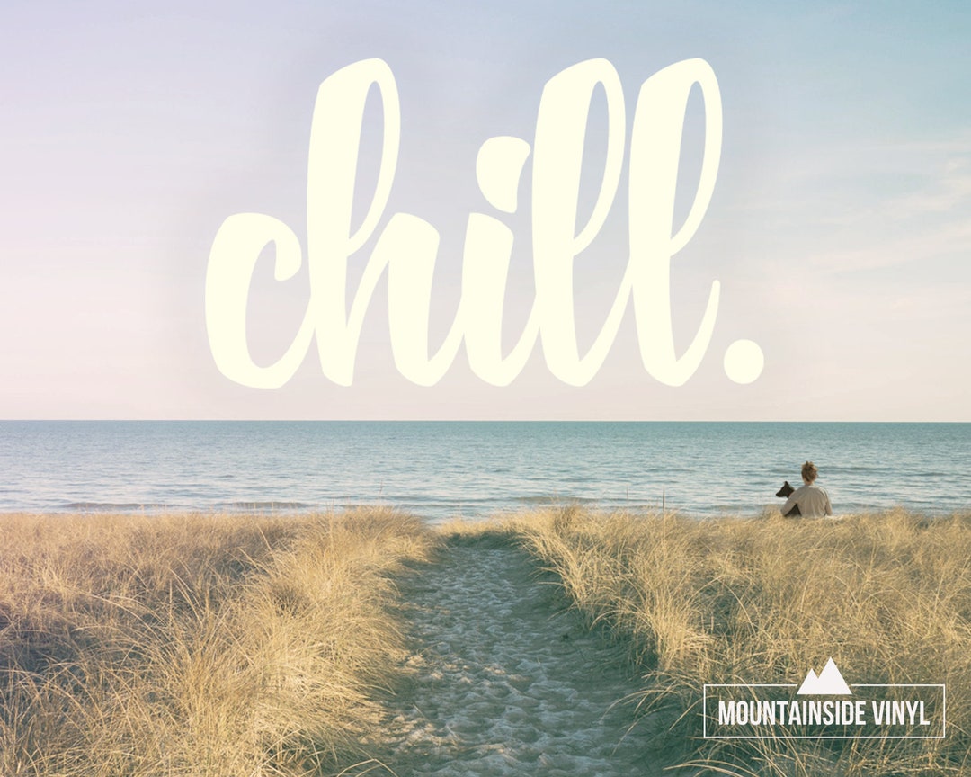 Chill Vinyl Decal - Mindfulness Gift, Water Bottle Decal, Aesthetic ...