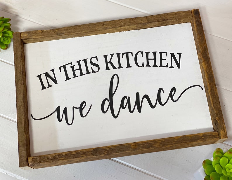 In This Kitchen We Dance Sign Kitchen Sign Farmhouse Sign Etsy