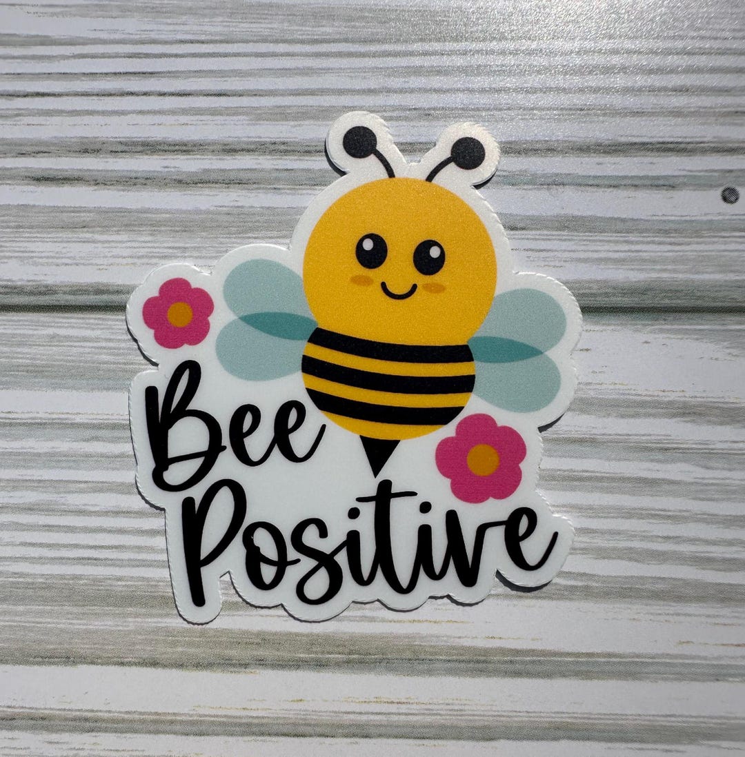 Bee Positive Sticker| Affirmation Sticker| Waterproof Sticker - Etsy