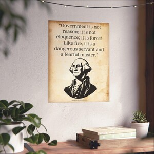George Washington Quote Poster - Government is Force, Founding Fathers ...