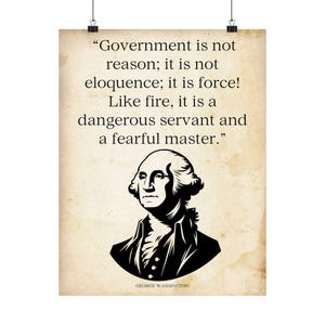 George Washington Quote Poster - Government is Force, Founding Fathers ...