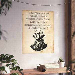 George Washington Quote Poster - Government is Force, Founding Fathers ...