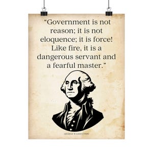 George Washington Quote Poster - Government is Force, Founding Fathers ...