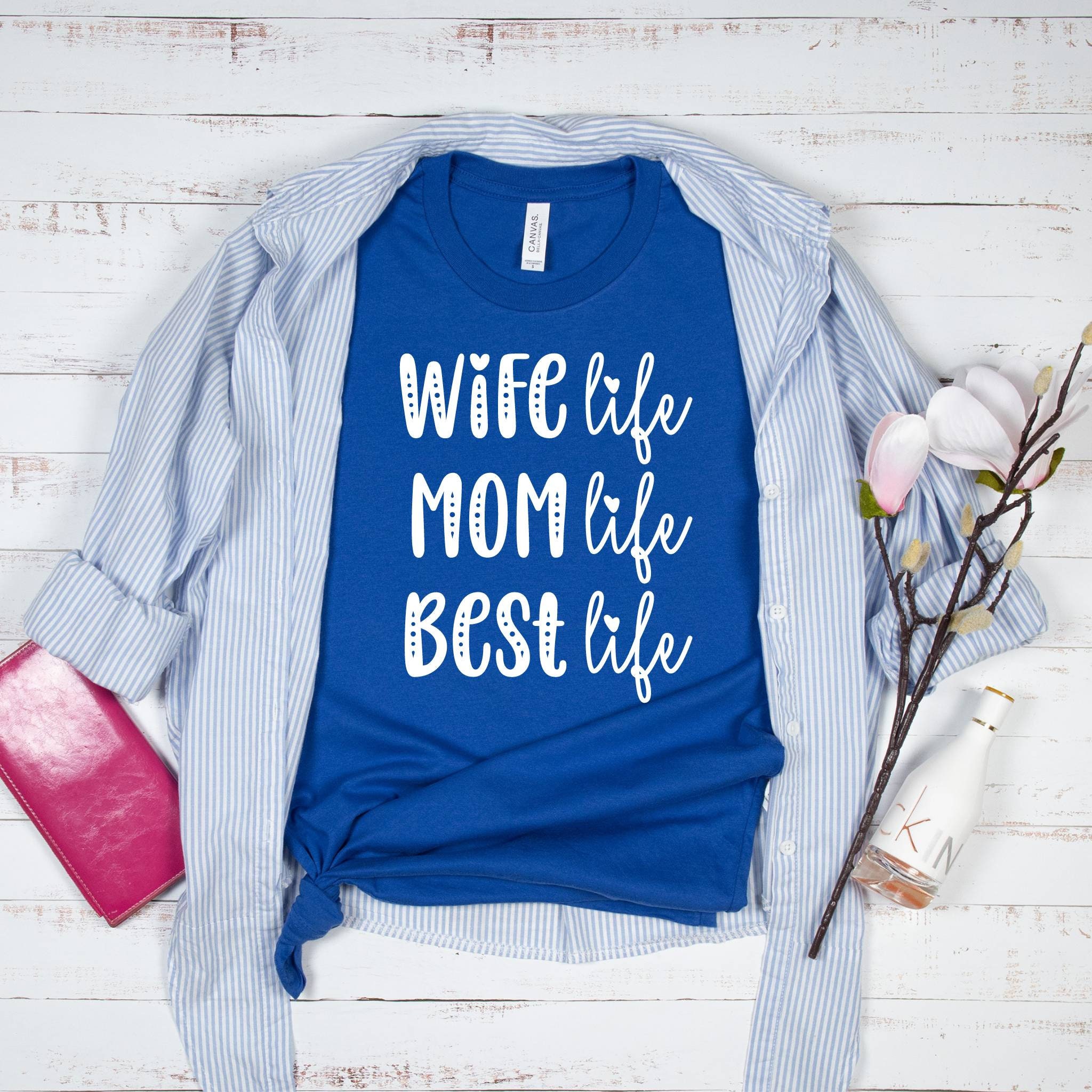 Wife shirt, Mom shirt, Mom shirts with Sayings, Wife tshirt, Wife life ...