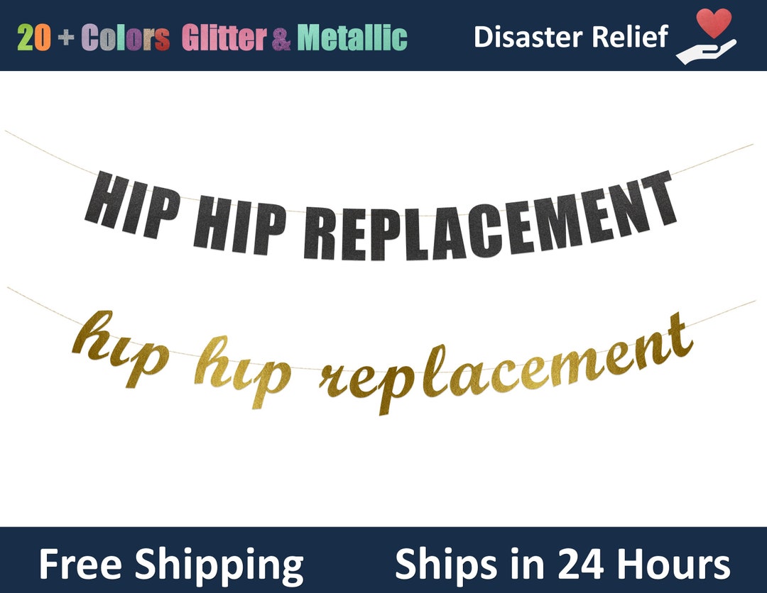 Hip Hip Replacement Banner - Life Event Decoration, Hip Hip Hooray ...