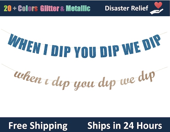 When I Dip You Dip We Dip banner 90s Birthday Decoration | Etsy