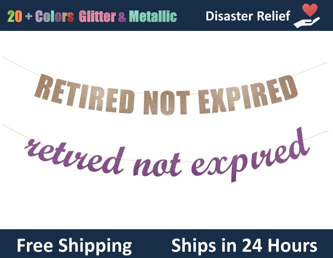 Retired Not Expired Banner Happy Retirement Decoration, Retirement ...