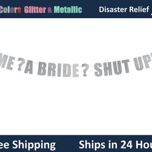 Me? A Bride? Shut Up! Banner - Bachelorette Party Banner, Bridal Shower ...