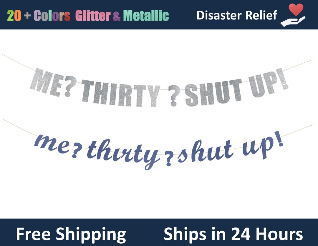 Me Thirty Shut Up Banner 30th Birthday Party Banner, Birthday Party ...