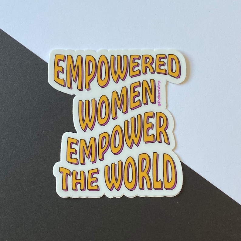 Empowered Women Empower the World Sticker - Etsy