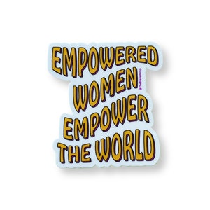 Empowered Women Empower the World Sticker - Etsy
