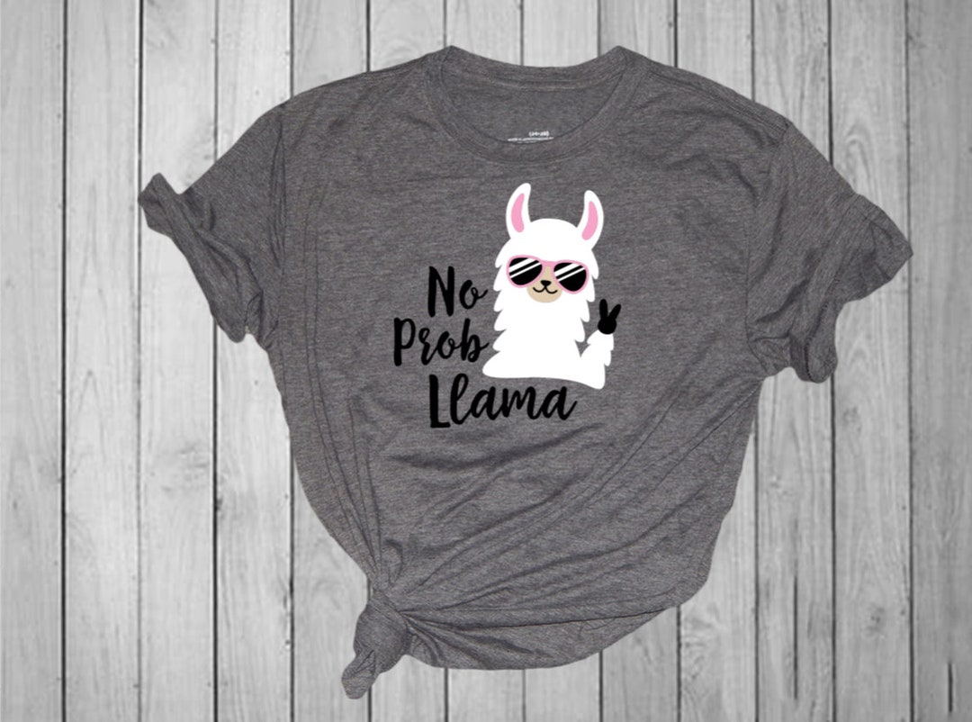 No Prob Llama Shirt - Adult - Etsy