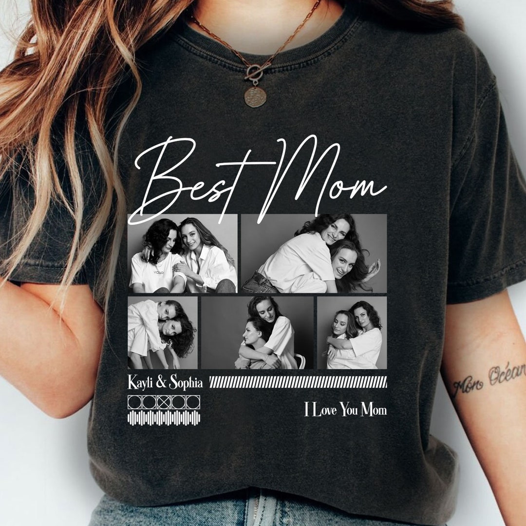 Best Mom Shirt, Only You Shirt, Mom Collage T-shirt, Custom Mom Photo ...
