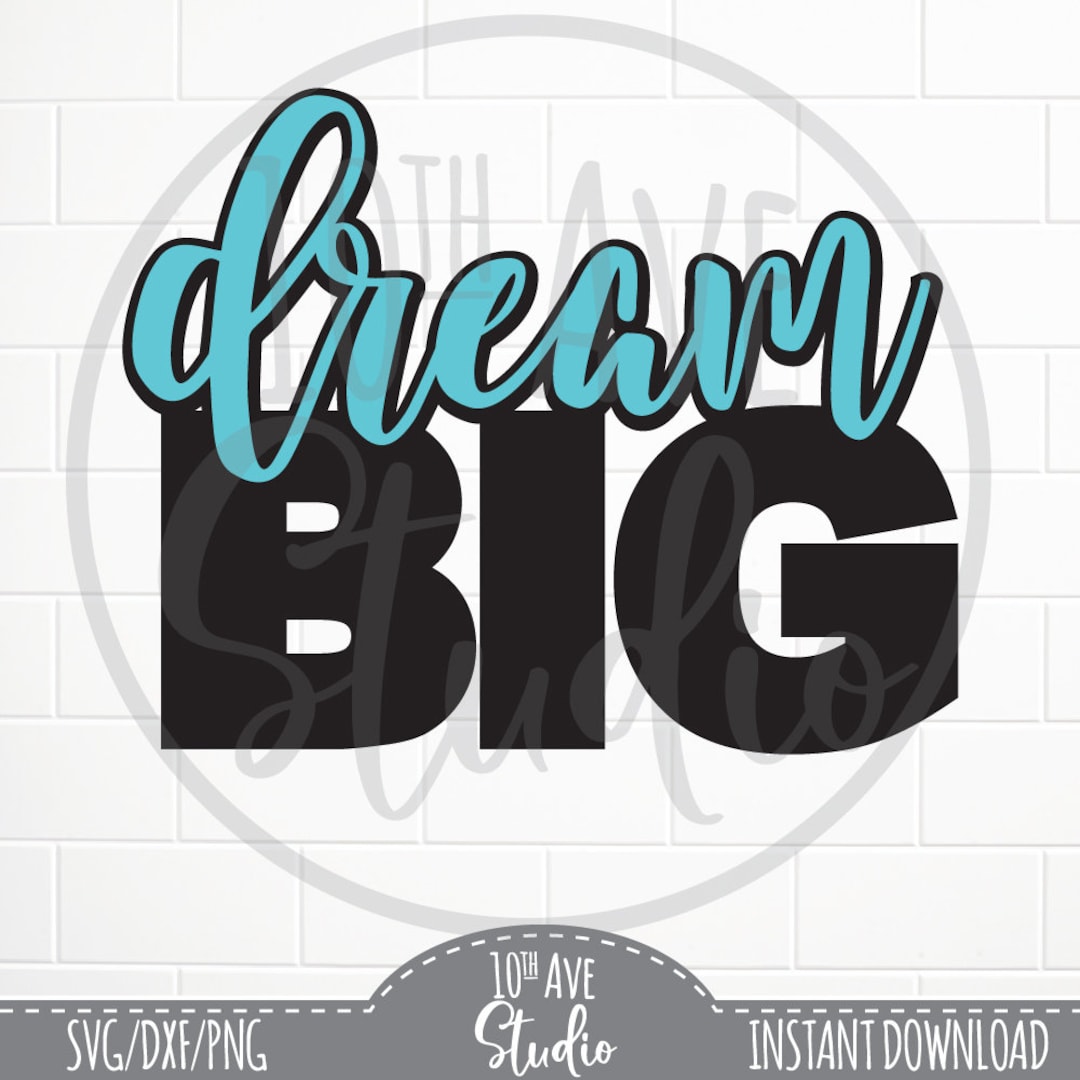 Dream Big SVG/DXF/PNG Clipart and Cut Files for Heat Transfer Vinyl ...